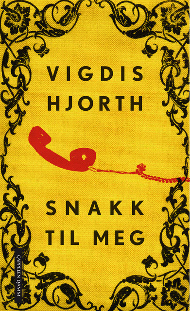 Snakk til meg av Vigdis Hjorth (Innbundet) - Romaner | Bestselgerklubben Snakk til meg av Vigdis Hjorth (Innbundet) - Romaner | Bestselgerklubben