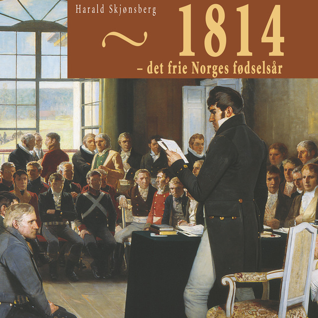 1814 - Det frie Norges fødselsår av Harald Skjønsberg (Nedlastbar ...