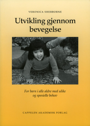 Utvikling gjennom bevegelse av Veronica Sherborne (Heftet) - Pedagogikk ...