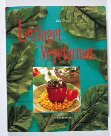 Lettlaget vegetarmat av Eva Strand (Innbundet) - Mat og drikke ...